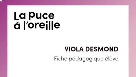 Viola DESMOND Fiche pédagogique élève | Idéllo